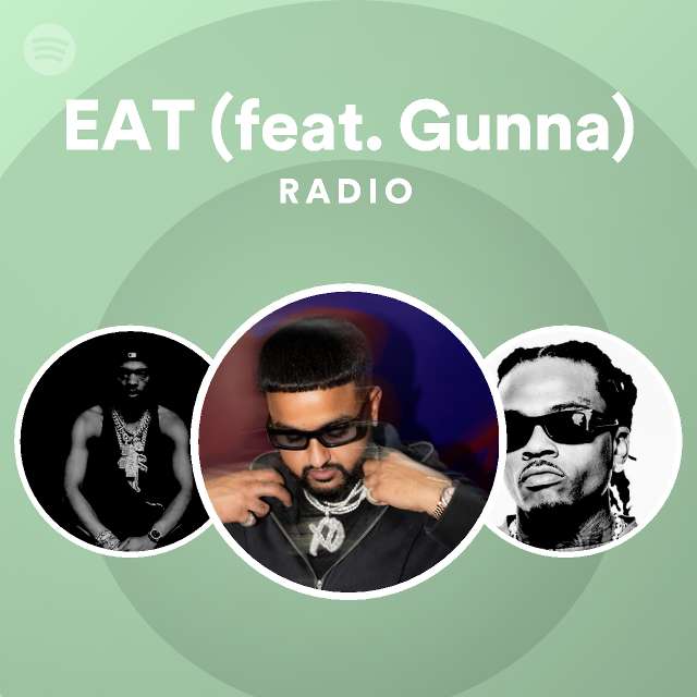EAT (feat. Gunna) Radio - playlist by Spotify | Spotify