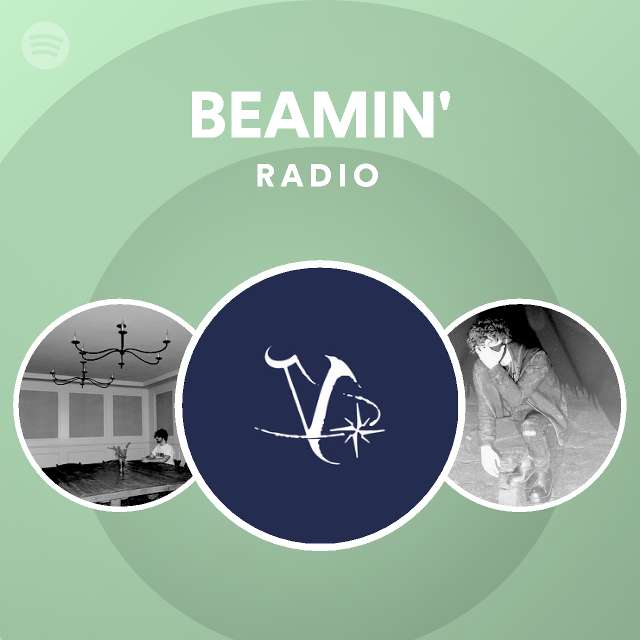 BEAMIN' Radio - playlist by Spotify | Spotify