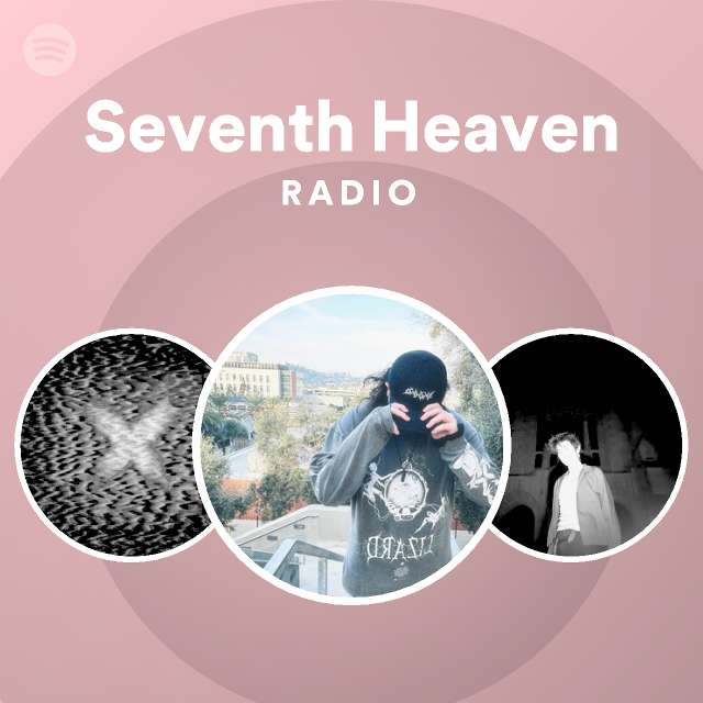 Seventh Heaven Radio - playlist by Spotify | Spotify