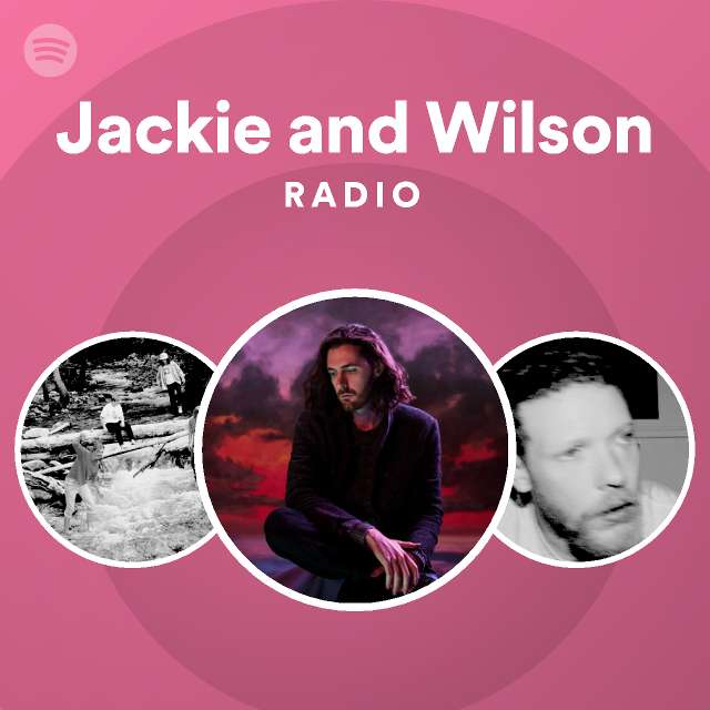 Jackie and Wilson Radio - playlist by Spotify | Spotify