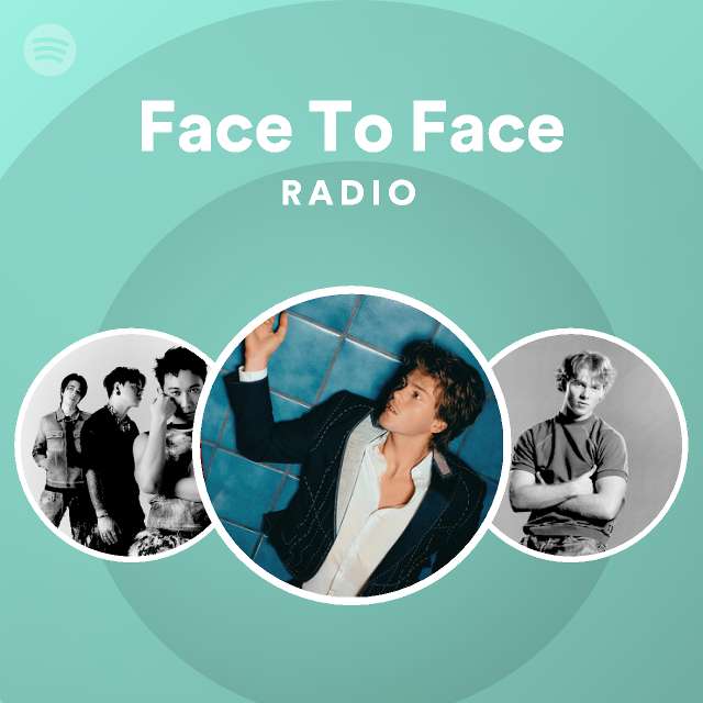 Face To Face Radio - playlist by Spotify | Spotify
