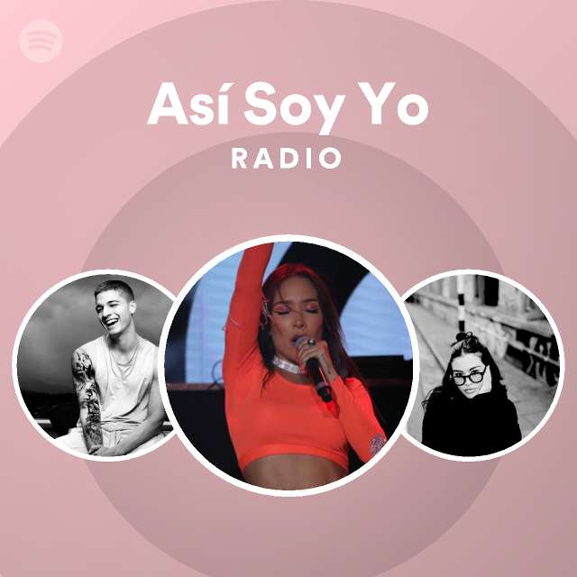 Así Soy Yo Radio - playlist by Spotify | Spotify