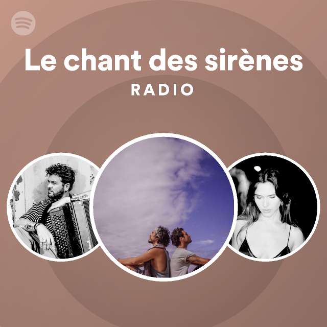 Le chant des sirènes Radio - playlist by Spotify | Spotify