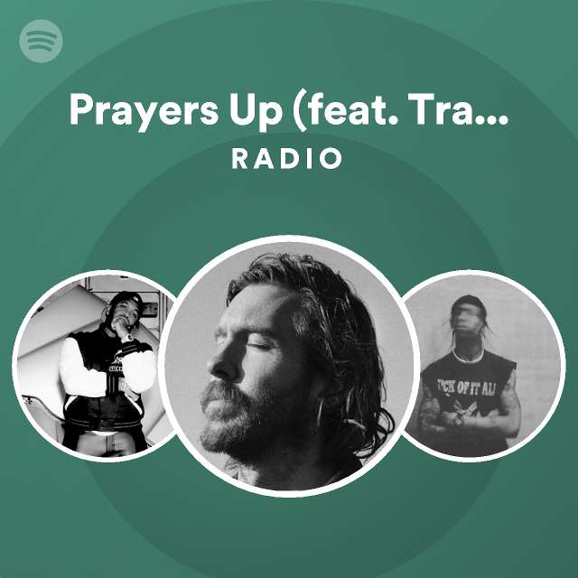 Prayers Up (feat. Travis Scott & A-Trak) Radio - playlist by Spotify ...