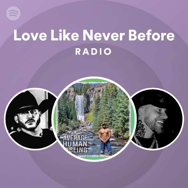 Love Like Never Before Radio - playlist by Spotify | Spotify