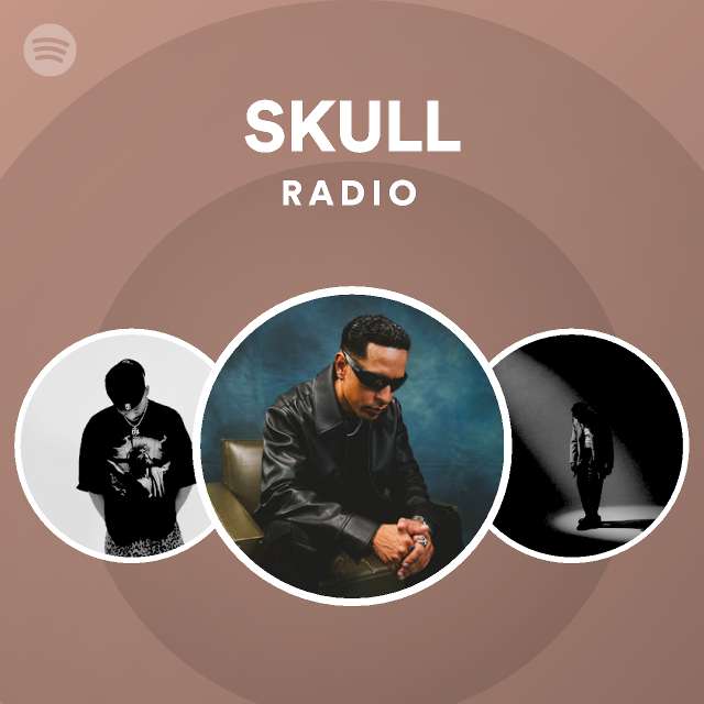 SKULL Radio - playlist by Spotify | Spotify