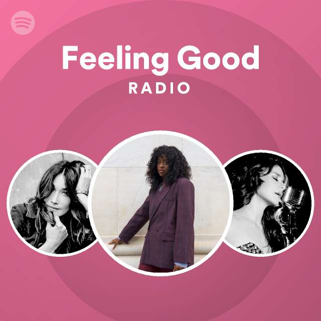 Feeling Good Radio - playlist by Spotify | Spotify