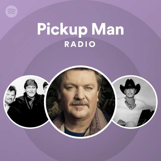 Pickup Man Radio - playlist by Spotify | Spotify