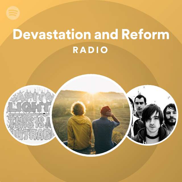 Devastation and Reform Radio - playlist by Spotify | Spotify
