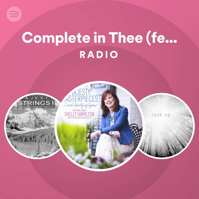 Complete in Thee (feat. Frank Garlock, Ron Hamilton & Jason Hamilton) Radio - playlist by ...