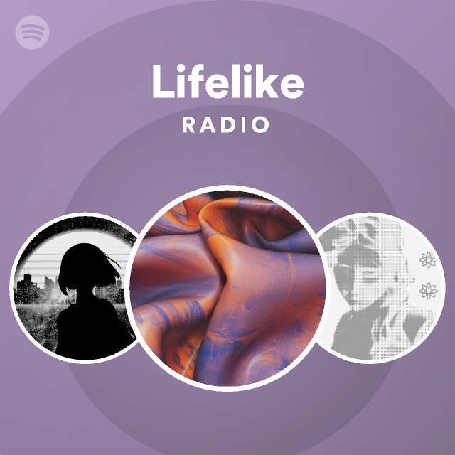 Lifelike Radio - playlist by Spotify | Spotify