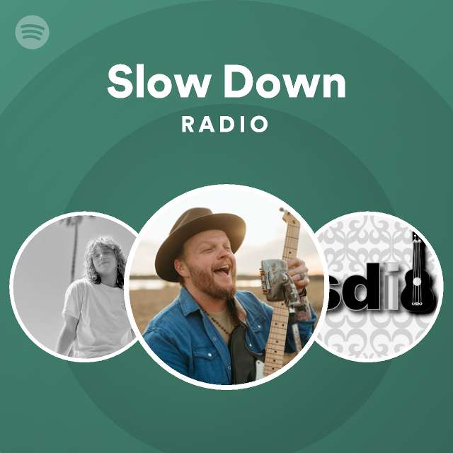 Slow Down Radio - playlist by Spotify | Spotify