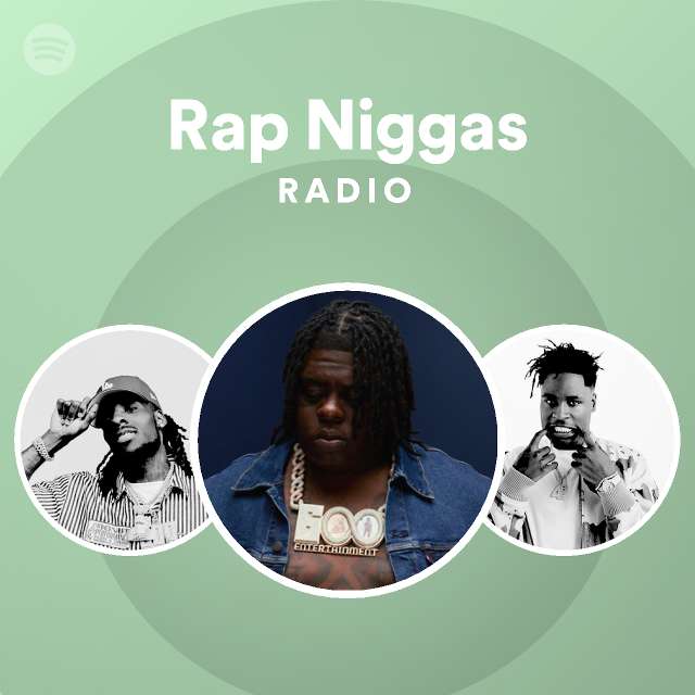 Rap Niggas Radio | Spotify Playlist