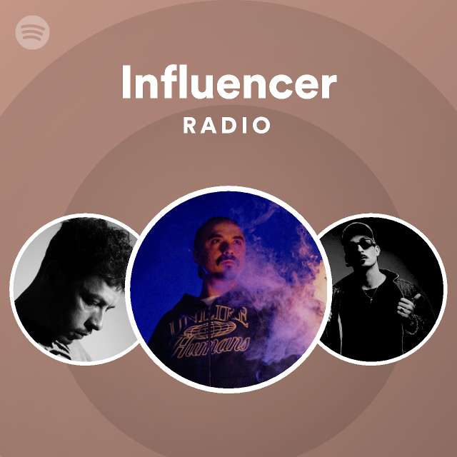 Influencer Radio - playlist by Spotify | Spotify