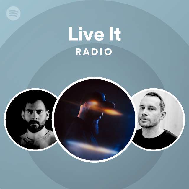 Live It Radio - playlist by Spotify | Spotify