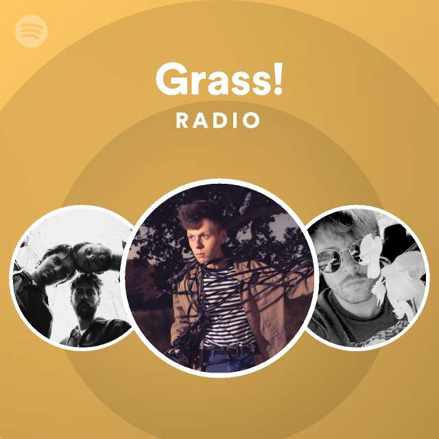 Grass! Radio - playlist by Spotify | Spotify