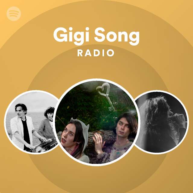 Gigi Song Radio - playlist by Spotify | Spotify