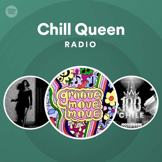 Chill Queen Radio - playlist by Spotify | Spotify