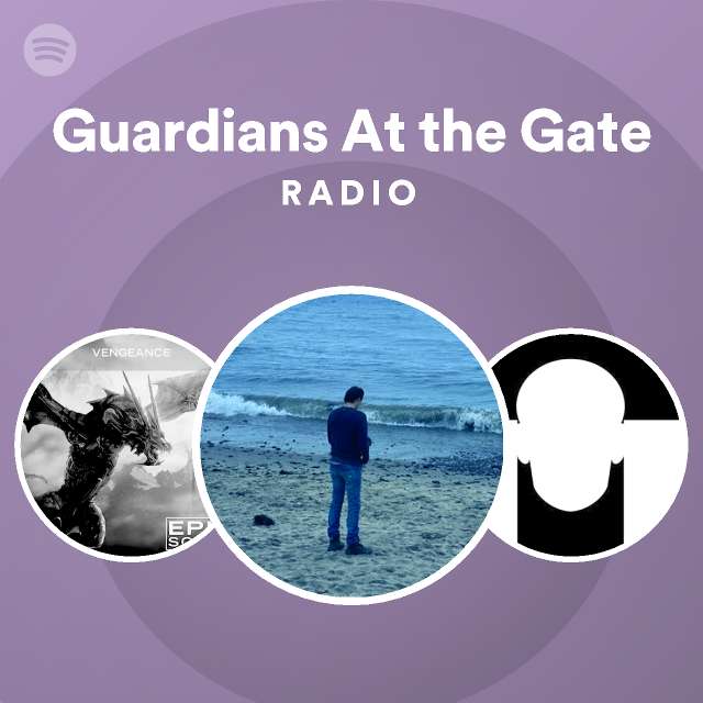 Guardians At the Gate Radio | Spotify Playlist