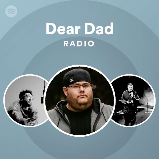 Dear Dad Radio - playlist by Spotify | Spotify