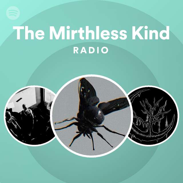 The Mirthless Kind Radio - playlist by Spotify | Spotify