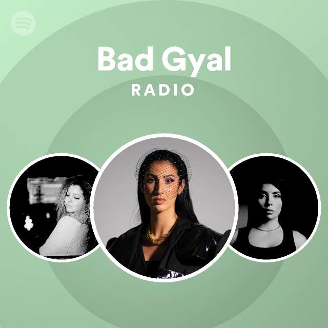 Bad Gyal Radio - playlist by Spotify | Spotify