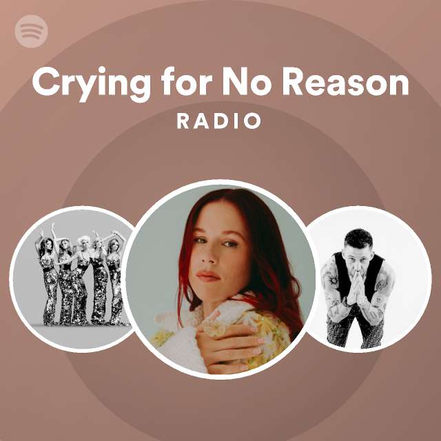 Crying for No Reason Radio - playlist by Spotify | Spotify