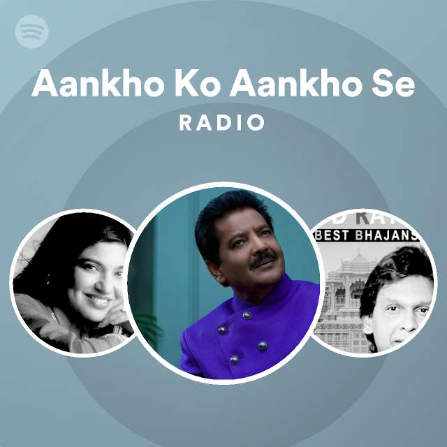 Aankho Ko Aankho Se Radio - playlist by Spotify | Spotify