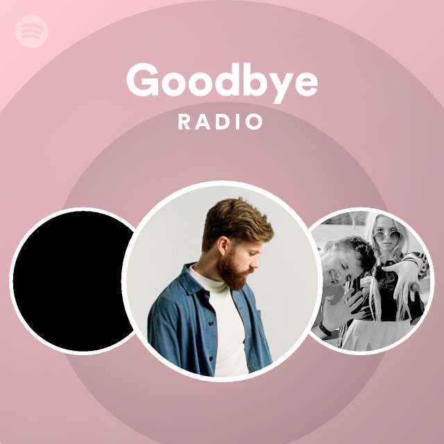 Goodbye Radio - playlist by Spotify | Spotify