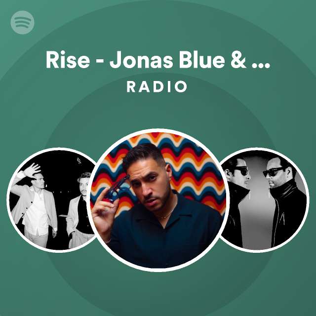 Rise - Jonas Blue & Eden Prince Club Mix Radio - playlist by Spotify ...