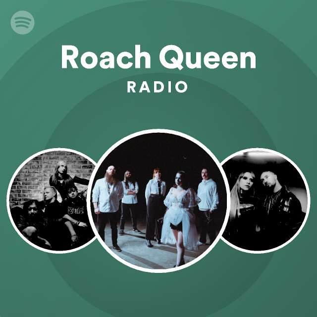 Roach Queen Radio - playlist by Spotify | Spotify
