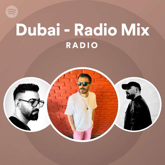Dubai - Radio Mix Radio - playlist by Spotify | Spotify