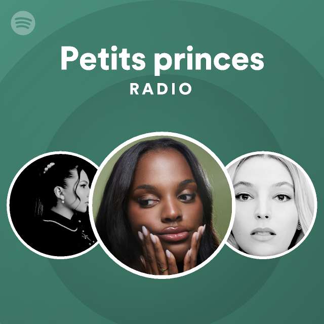 Petits princes Radio - playlist by Spotify | Spotify