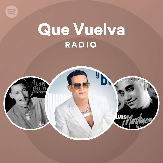 Que Vuelva Radio | Spotify Playlist