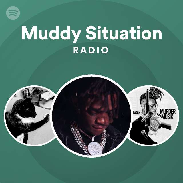 Muddy Situation Radio - playlist by Spotify | Spotify