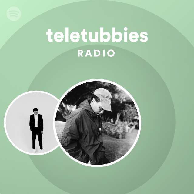 teletubbies Radio - playlist by Spotify | Spotify