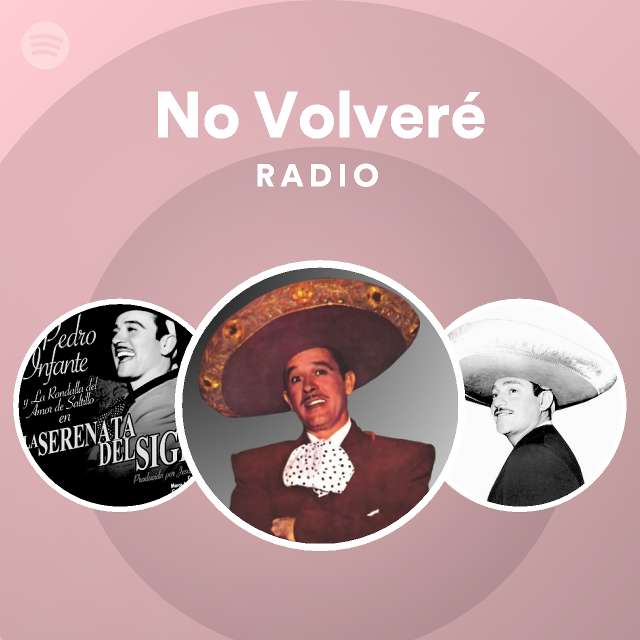 No Volveré Radio - playlist by Spotify | Spotify