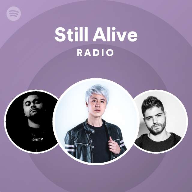 Still Alive Radio - playlist by Spotify | Spotify
