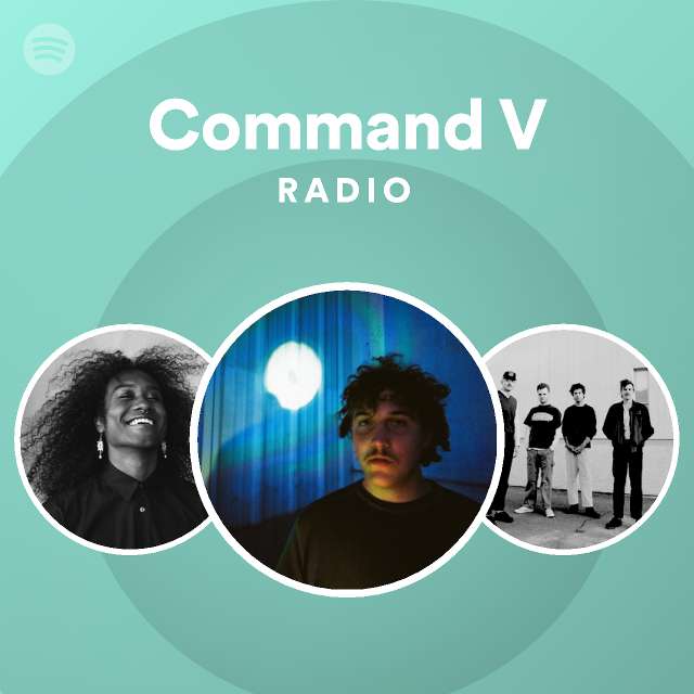 Command V Radio - playlist by Spotify | Spotify