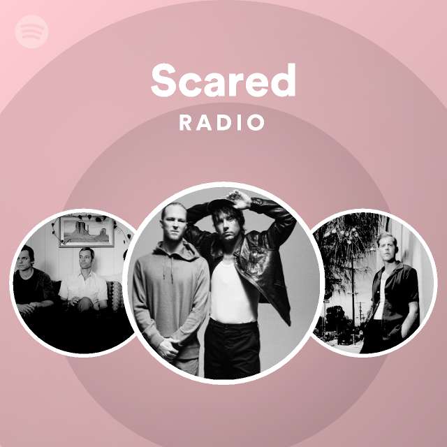 Scared Radio - playlist by Spotify | Spotify