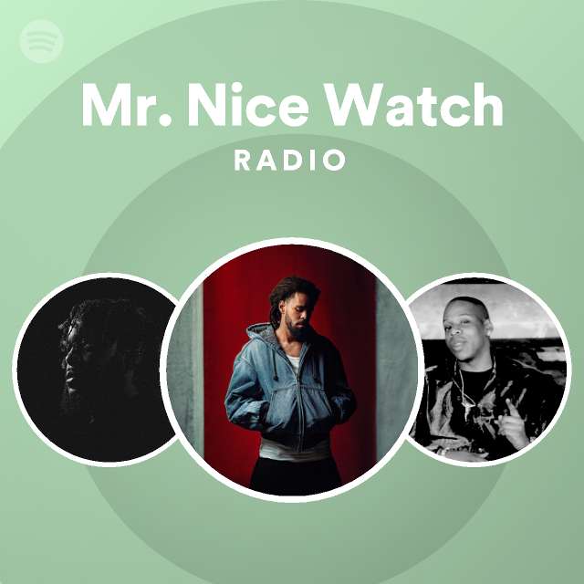 Mr. Nice Watch Radio - playlist by Spotify | Spotify