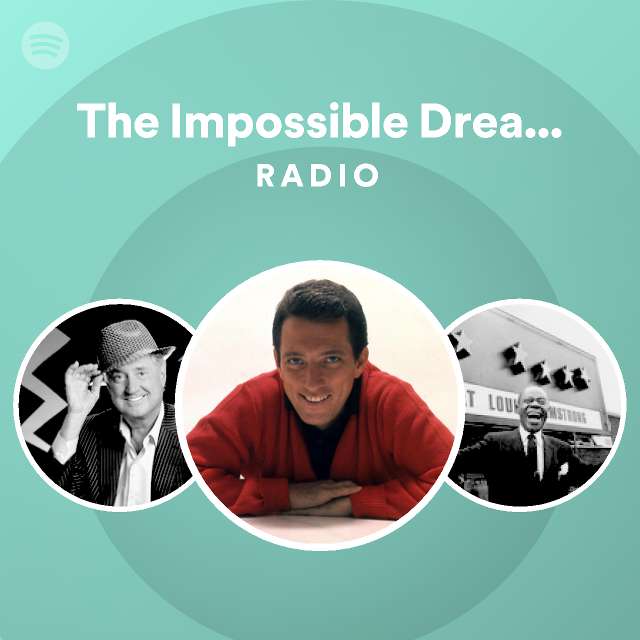 The Impossible Dream (The Quest) Radio - playlist by Spotify | Spotify