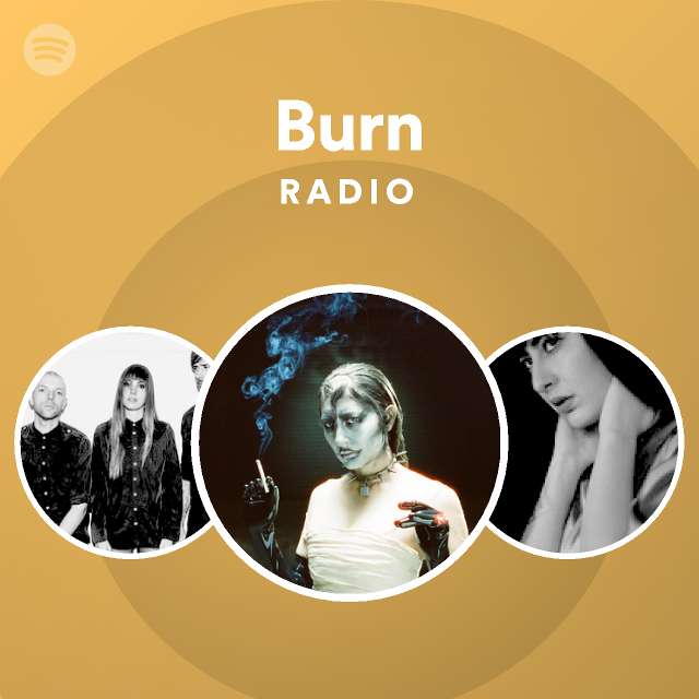 Burn Radio - playlist by Spotify | Spotify