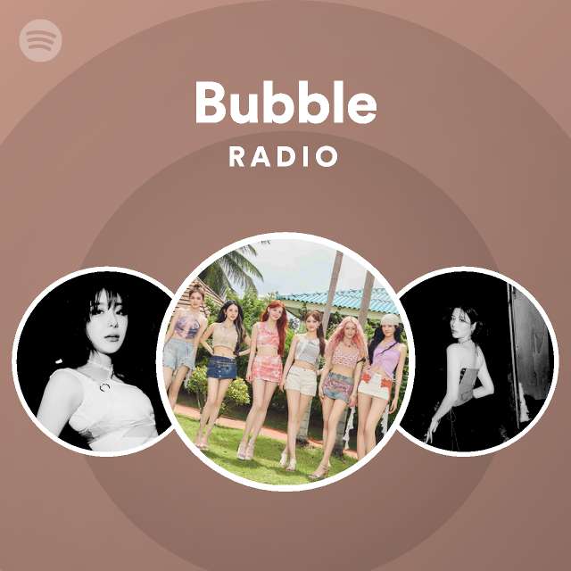 Bubble Radio - playlist by Spotify | Spotify