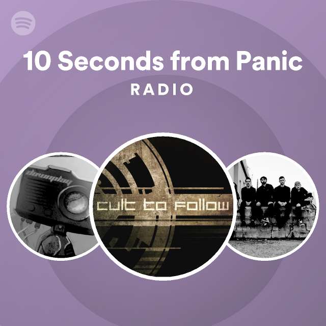 10 Seconds from Panic Radio - playlist by Spotify | Spotify