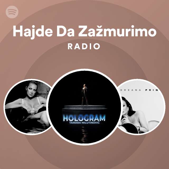 Hajde Da Zažmurimo Radio - playlist by Spotify | Spotify
