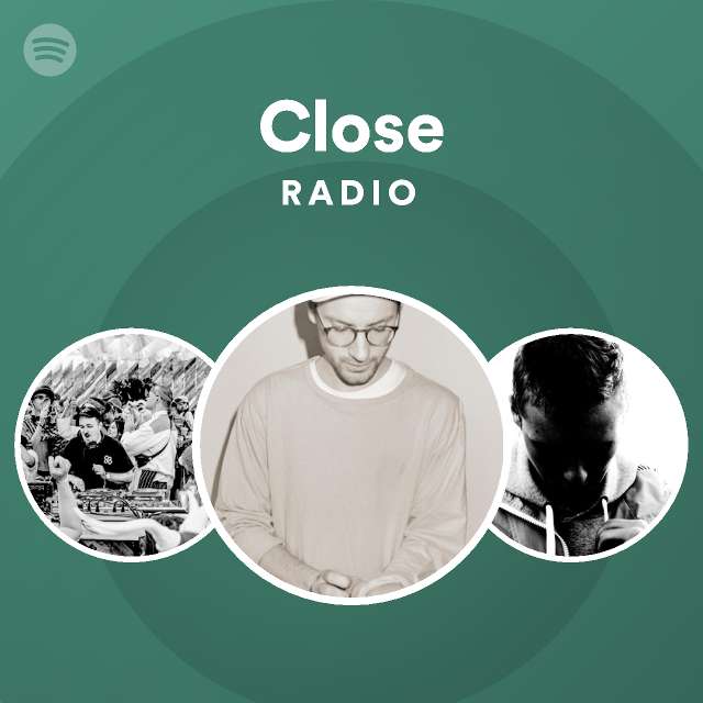 Close Radio - playlist by Spotify | Spotify