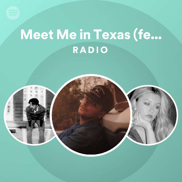 Meet Me in Texas (feat. Graycie York) Radio - playlist by Spotify | Spotify