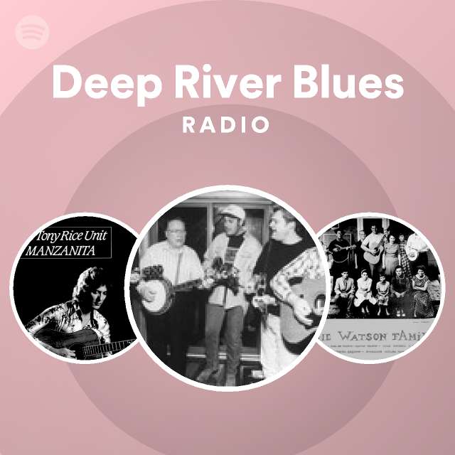 Deep River Blues Radio - playlist by Spotify | Spotify