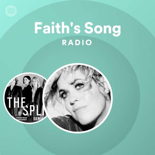 Faith's Song Radio - playlist by Spotify | Spotify